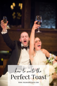 How to Write The Perfect Wedding Toast - theunionstudio.com